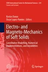 Electro- and Magneto-Mechanics of Soft Solids: Constitutive Modelling, Numerical Implementations ...