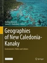 Geographies of New Caledonia-Kanaky: Environments, Politics and ...