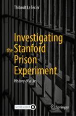 Investigating the Stanford Prison Experiment: History of a Lie ...