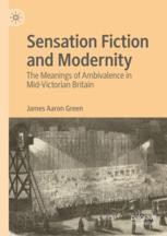 Sensation Fiction and Modernity: The Meanings of Ambivalence in Mid ...