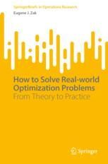How to Solve Real-world Optimization Problems : From Theory to Practice | SpringerLink