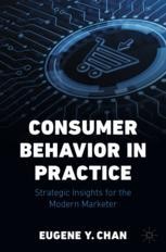 Consumer Behavior in Practice: Strategic Insights for the Modern ...