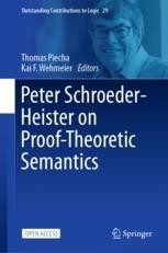 Peter Schroeder-Heister on Proof-Theoretic Semantics | SpringerLink