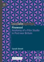Pinewood: Anatomy of a Film Studio in Post-war Britain | SpringerLink