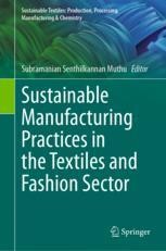 Sustainable Manufacturing Practices in the Textiles and Fashion Sector | SpringerLink