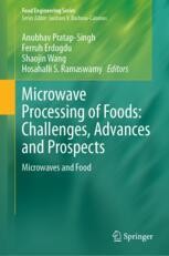 Microwave Processing of Foods: Challenges, Advances and Prospects ...