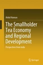 The Smallholder Tea Economy and Regional Development: Perspectives from India | SpringerLink