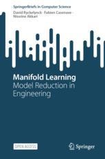Manifold Learning: Model Reduction in Engineering | SpringerLink