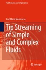 Tip Streaming of Simple and Complex Fluids | SpringerLink