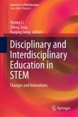 Disciplinary and Interdisciplinary Education in STEM: Changes and Innovations | SpringerLink