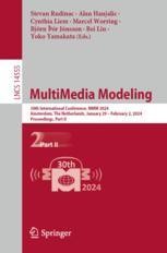 MultiMedia Modeling: 30th International Conference, MMM 2024, Amsterdam, The Netherlands ...