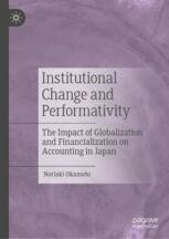 Institutional Change and Performativity: The Impact of Globalization and Financialization on ...