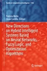 New Directions on Hybrid Intelligent Systems Based on Neural Networks, Fuzzy Logic, and ...