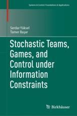 Stochastic Teams, Games, and Control under Information Constraints ...