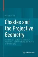 Chasles and the Projective Geometry: The Birth of a Global Foundational ...