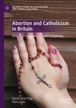Abortion and Catholicism in Britain: Attitudes, Lived Religion and ...
