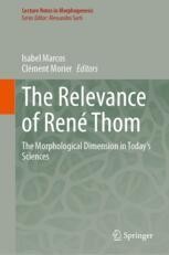 The Relevance of René Thom : The Morphological Dimension in Today’s ...