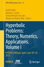 Hyperbolic Problems: Theory, Numerics, Applications. Volume I: HYP2022, Málaga, Spain, June 20 ...