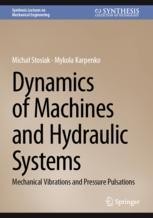 Dynamics of Machines and Hydraulic Systems: Mechanical Vibrations and Pressure Pulsations ...