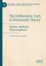 The Deliberative Turn in Democratic Theory: Models, Methods ...
