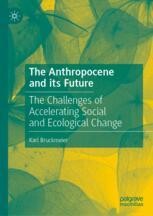 The Anthropocene and its Future: The Challenges of Accelerating Social ...