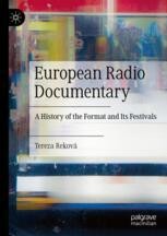 European Radio Documentary: A History of the Format and Its Festivals ...