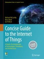 Concise Guide to the Internet of Things: A Hands-On Introduction to ...