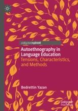 Autoethnography in Language Education: Tensions, Characteristics, and Methods | Springer Nature Link