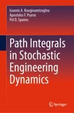 Path Integrals in Stochastic Engineering Dynamics | SpringerLink