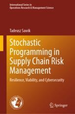Stochastic Programming in Supply Chain Risk Management: Resilience, Viability, and Cybersecurity ...
