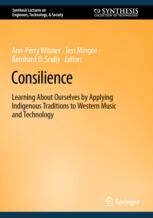 Consilience: Learning About Ourselves by Applying Indigenous Traditions to Western Music and ...