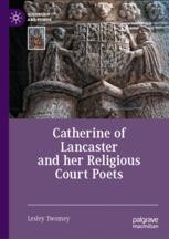 Catherine of Lancaster and her Religious Court Poets | Springer Nature ...