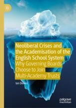 Neoliberal Crises and the Academisation of the English School System ...