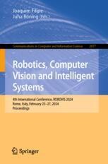 Robotics, Computer Vision and Intelligent Systems: 4th International Conference, ROBOVIS 2024 ...