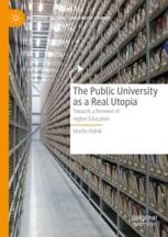 The Public University as a Real Utopia: Towards a Renewal of Higher ...