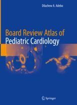 Board Review Atlas of Pediatric Cardiology | Springer Nature Link