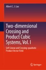 Two-dimensional Crossing and Product Cubic Systems, Vol. I: Self-linear and Crossing-quadratic ...