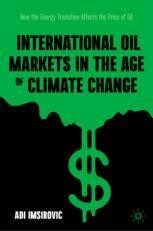 International Oil Markets in the Age of Climate Change: How the Energy ...