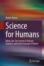 Science for Humans: Mind, Life, The Formal-&-Natural Sciences, and A ...