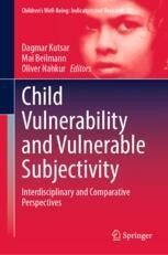Child Vulnerability and Vulnerable Subjectivity: Interdisciplinary and ...