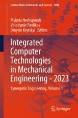 Integrated Computer Technologies in Mechanical Engineering - 2023: Synergetic Engineering ...