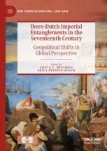 Ibero-Dutch Imperial Entanglements in the Seventeenth Century ...