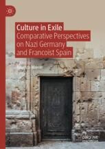 Culture in Exile: Comparative Perspectives on Nazi Germany and ...