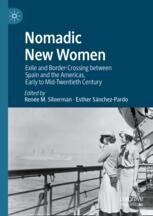 Nomadic New Women: Exile and Border-Crossing between Spain and the ...