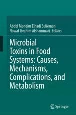 Microbial Toxins in Food Systems: Causes, Mechanisms, Complications ...