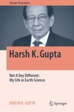 Harsh K. Gupta: Not A Day Different: My Life in Earth Science ...