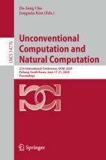 Unconventional Computation and Natural Computation: 21st International Conference, UCNC 2024 ...