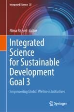 Integrated Science for Sustainable Development Goal 3: Empowering Global Wellness Initiatives ...