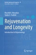 Rejuvenation and Longevity: Introduction to Rejuvenology | Springer Nature Link (formerly ...