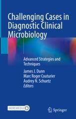 Challenging Cases in Diagnostic Clinical Microbiology: Advanced ...